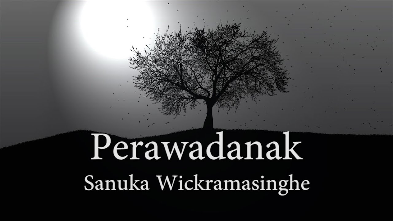Perawadanak - English Lyric video | Sanuka Wickramasinghe - YouTube
