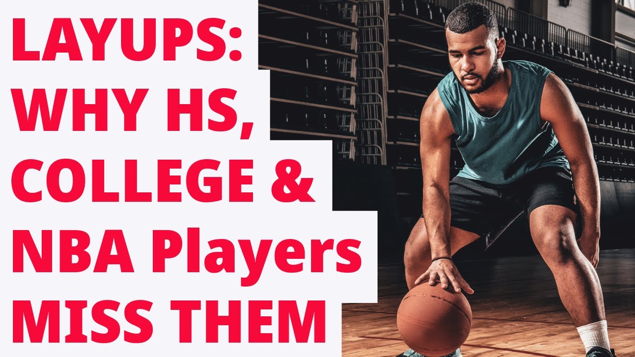 BASKETBALL: WHY High School, College & NBA Players MISS LAYUPS - How ...