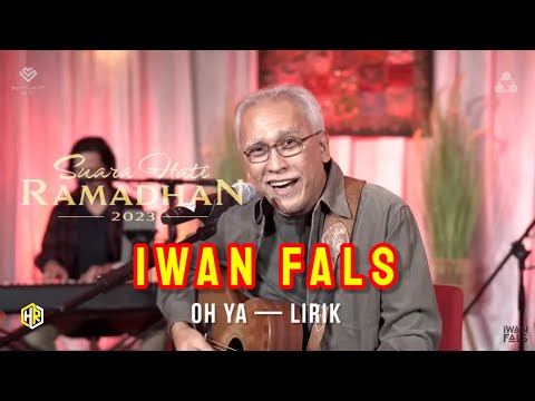 Iwan Fals - Oh Ya (lirik lagu) | Suara Hati Ramadhan 2023