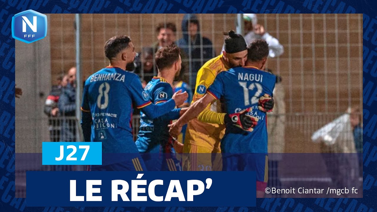 Le Récap' de la J27 I National FFF 2023-2024 - YouTube