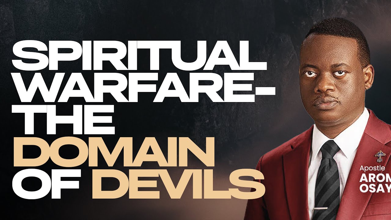 [FULL SERMON] SPIRITUAL WARFARE- THE DOMAIN OF DEVILS ll APOSTLE AROME ...