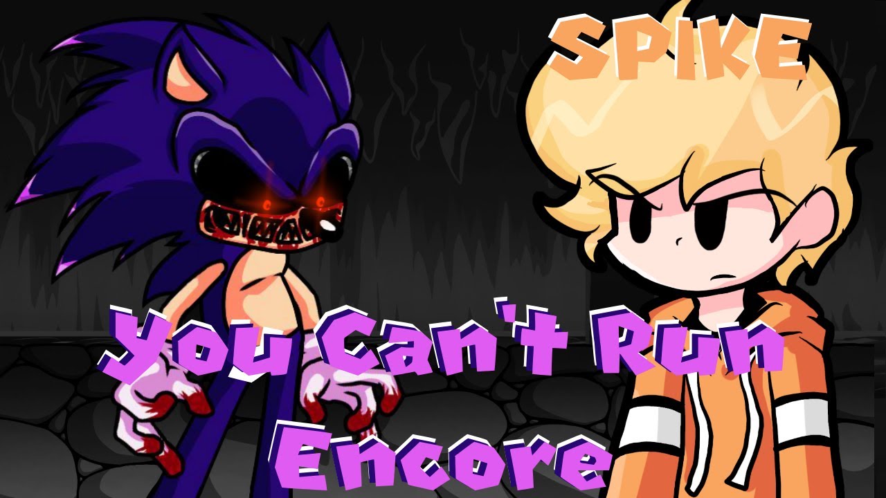 FNF - You Can't Run Encore / Sonic.EXE VS Spike (HIGH EFFORT!) - YouTube