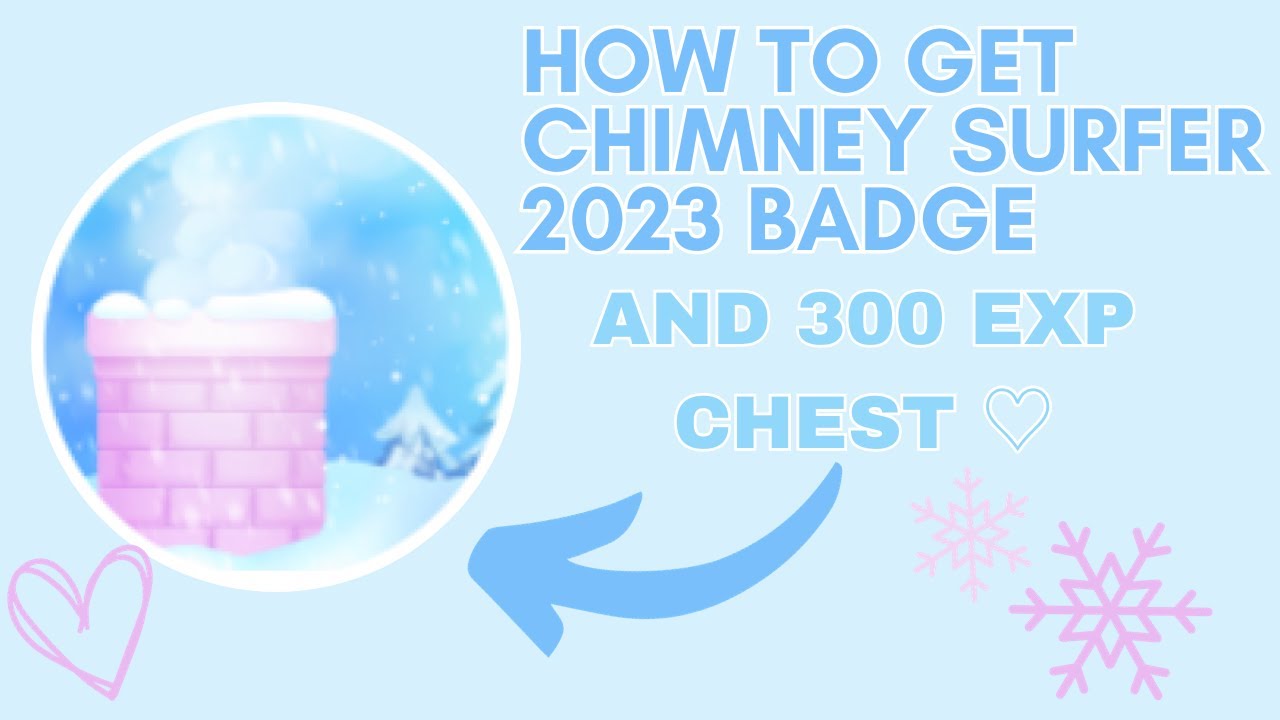 How to get the Chimney Surfer 2023 badge and 300 EXP ♡ | Royale High ...
