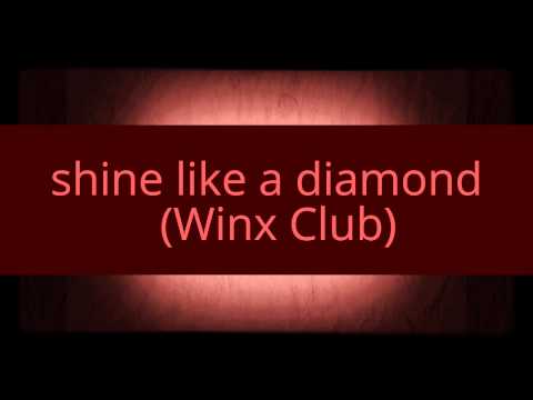 Winx Club ~ shine like a diamond []