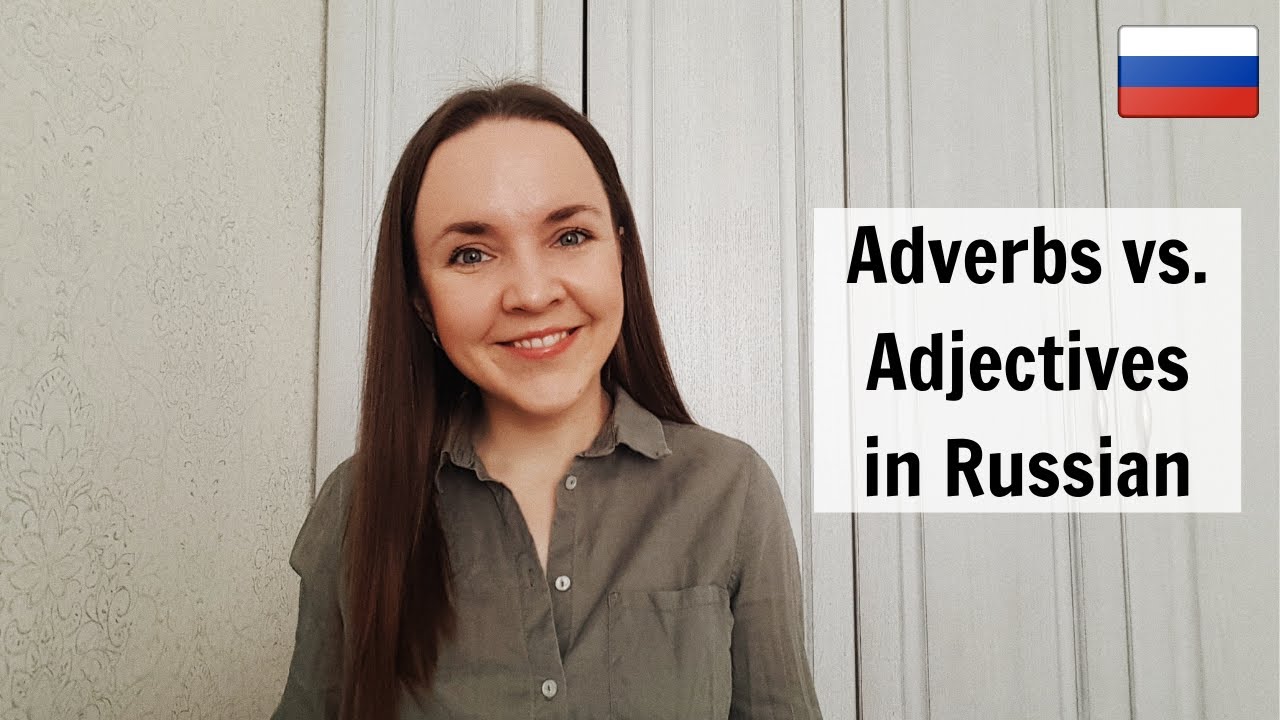Russian Grammar Time #12 🌟 Adverbs VS Adjectives | Russian with ...