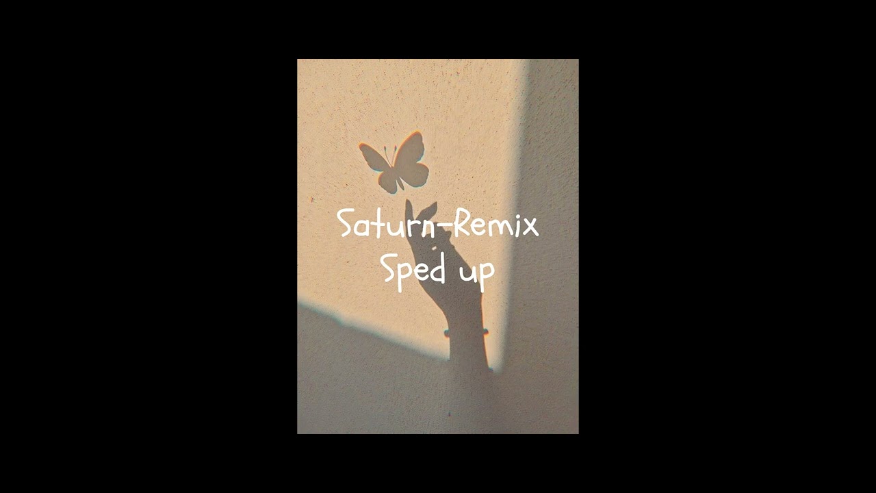 Saturn-Sped up-Remix - YouTube