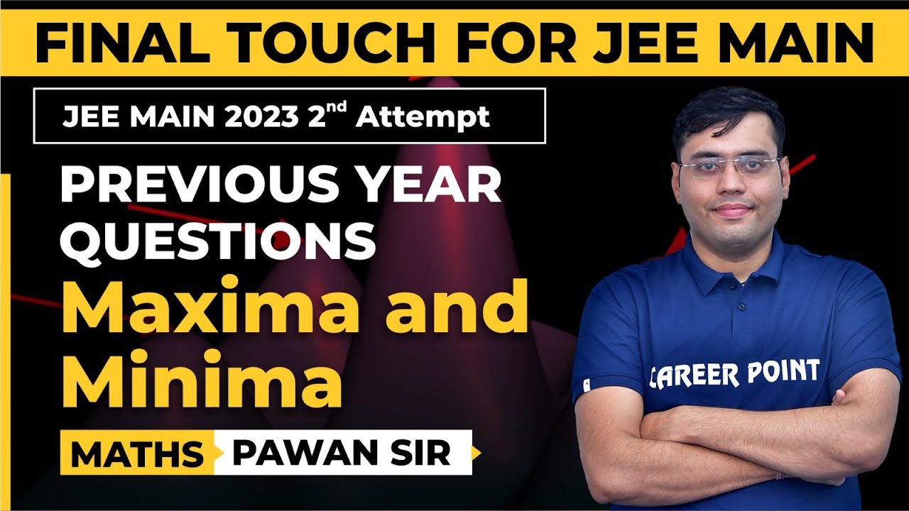 Previous Year Exam Questions on Maxima and Minima | Mathematics | JEE ...