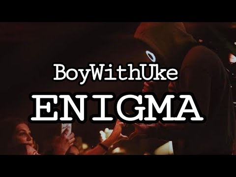 BoyWithUke - Enigma (Lyric Video) - YouTube