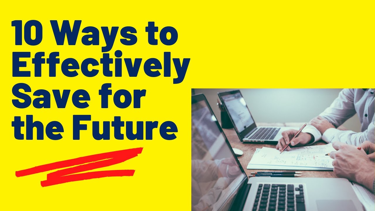 10 Ways to Effectively Save for the Future - YouTube