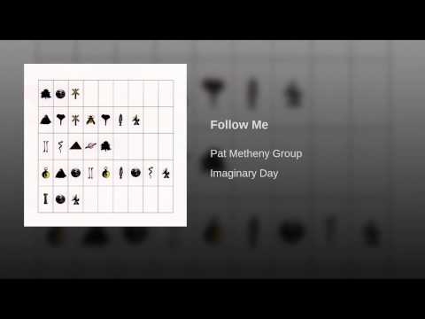 Pat metheny group - Follow me