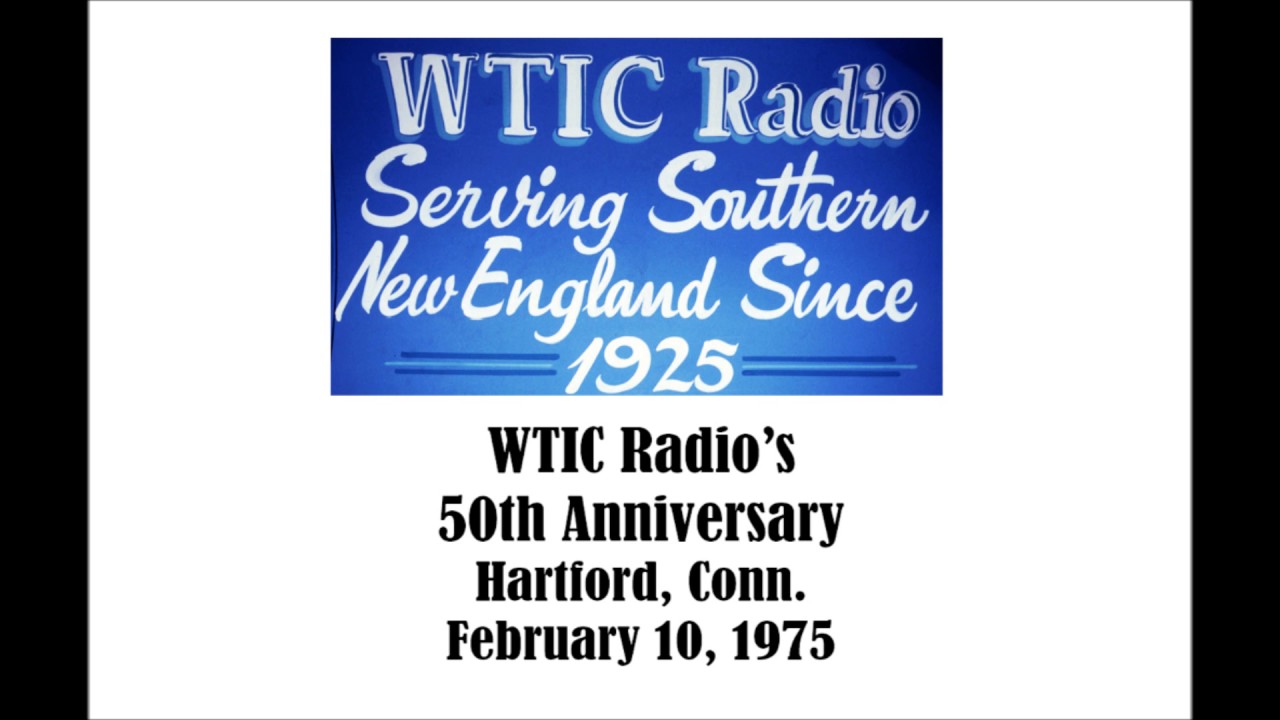 WTIC RADIO'S 50TH ANNIVERSARY, FEB. 10. 1975 - YouTube
