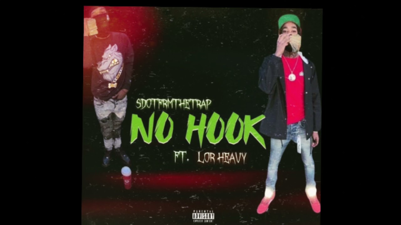 Sdotfrmthetrap Ft. Lor Heavy “No Hook” - YouTube