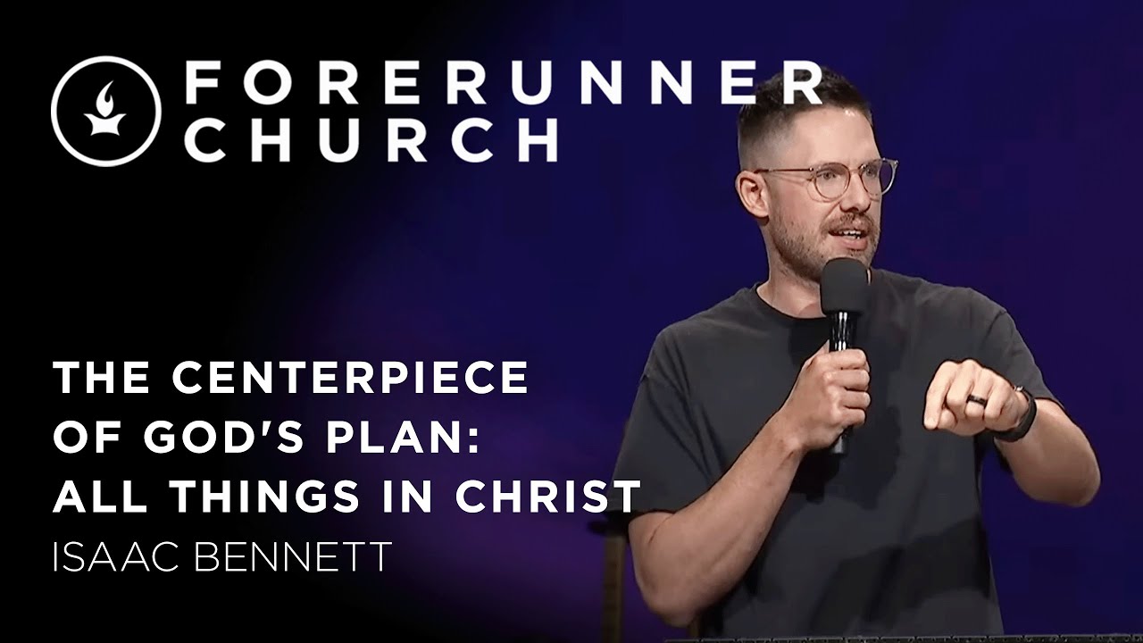 The Centerpiece of God's Plan: All Thing In Christ (Ephesians 1:7-11 ...