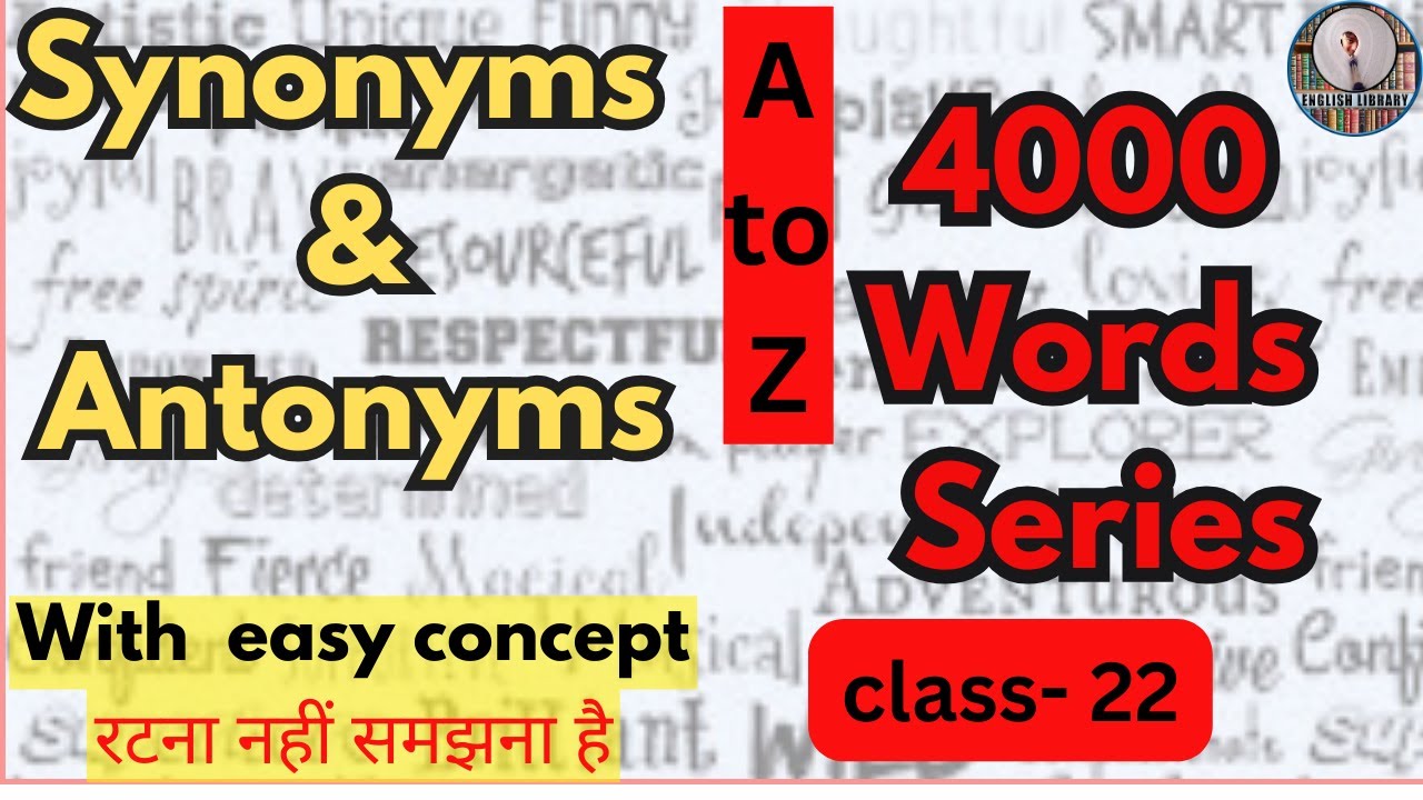 Synonyms & Antonyms || Class-22|| English Vocabulary For all ...
