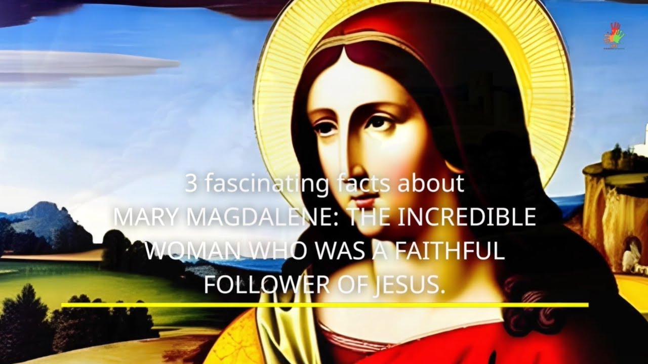 3 FASCINATING FACTS ABOUT MARY MAGDALENE YOU DID NOT KNOW. # ...