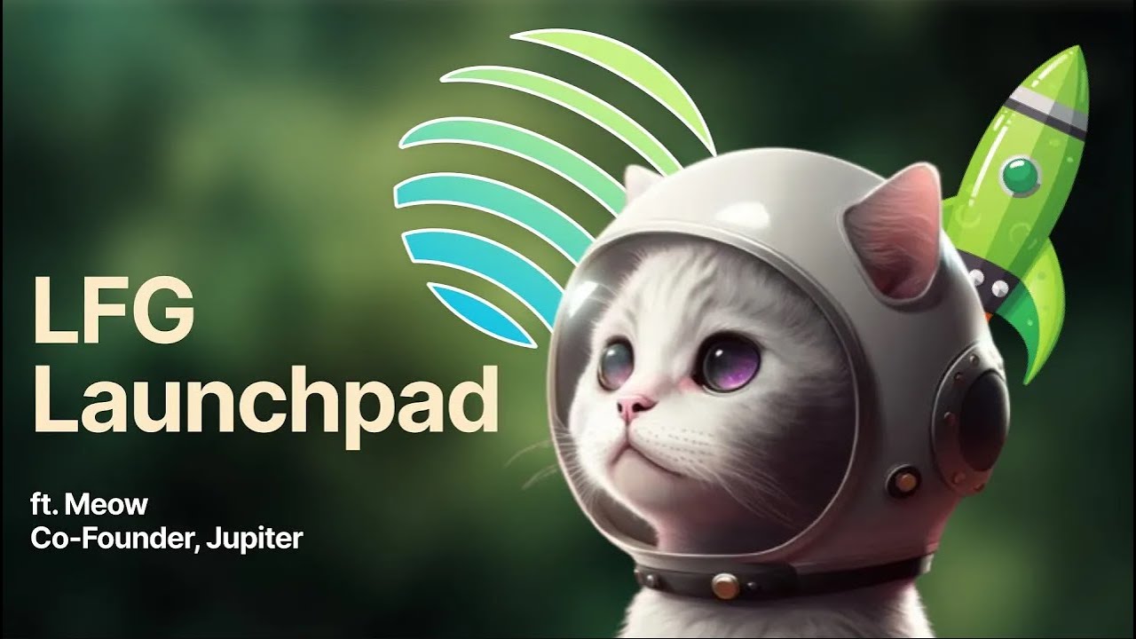 The LFG Launchpad, Explained (ft. Meow from Jupiter) - YouTube