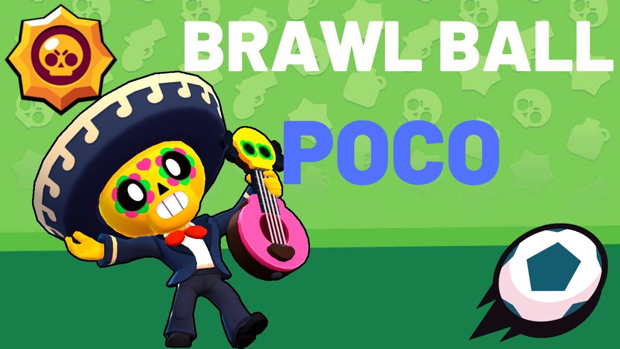 Brawler POCO BRAWL BALL | Brawl Stars POCO - YouTube