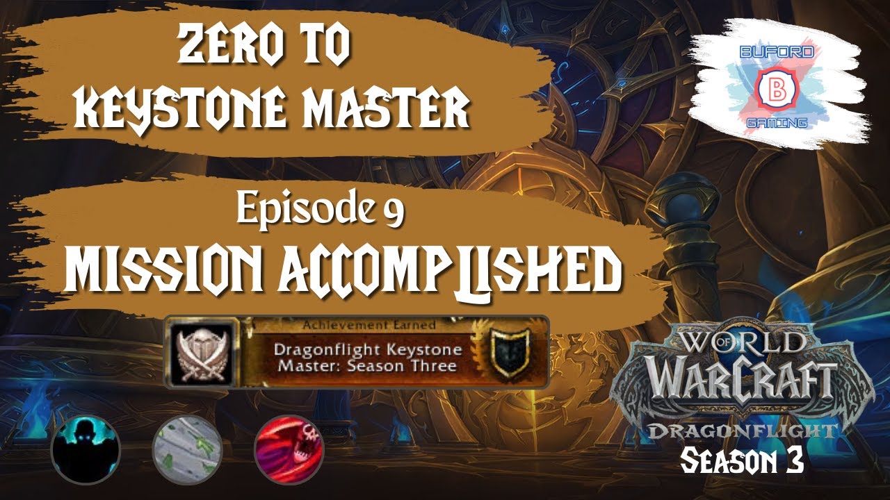 MISSION ACCOMPLISHED - Zero to Keystone Master - Dragonflight Season 3 ...