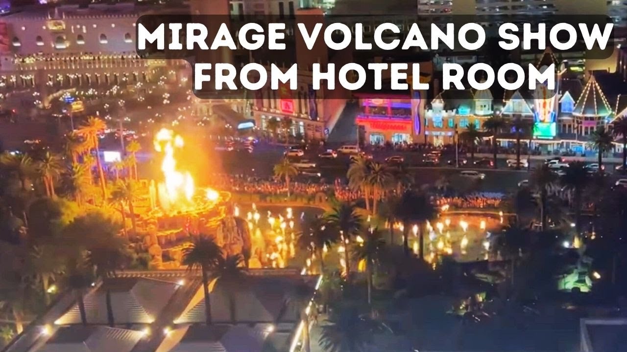 Iconic Mirage Volcano Show from Las Vegas Strip Hotel Room Soon To Be ...