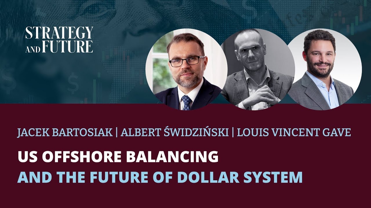US Offshore Balancing & Future Dollar System | Bartosiak, Świdziński ...