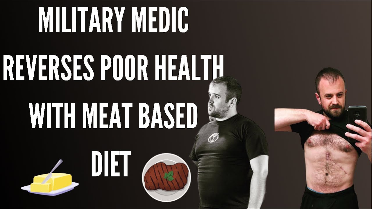 MILITARY MEDIC REVERSES POOR HEALTH WITH CARNIVORE DIET - PHILLIP MEECE ...