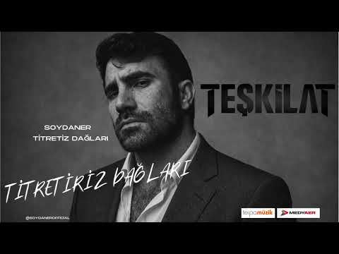Soydaner – Titretiriz Dağları (Teşkilat Dizi Rap Müziği)
