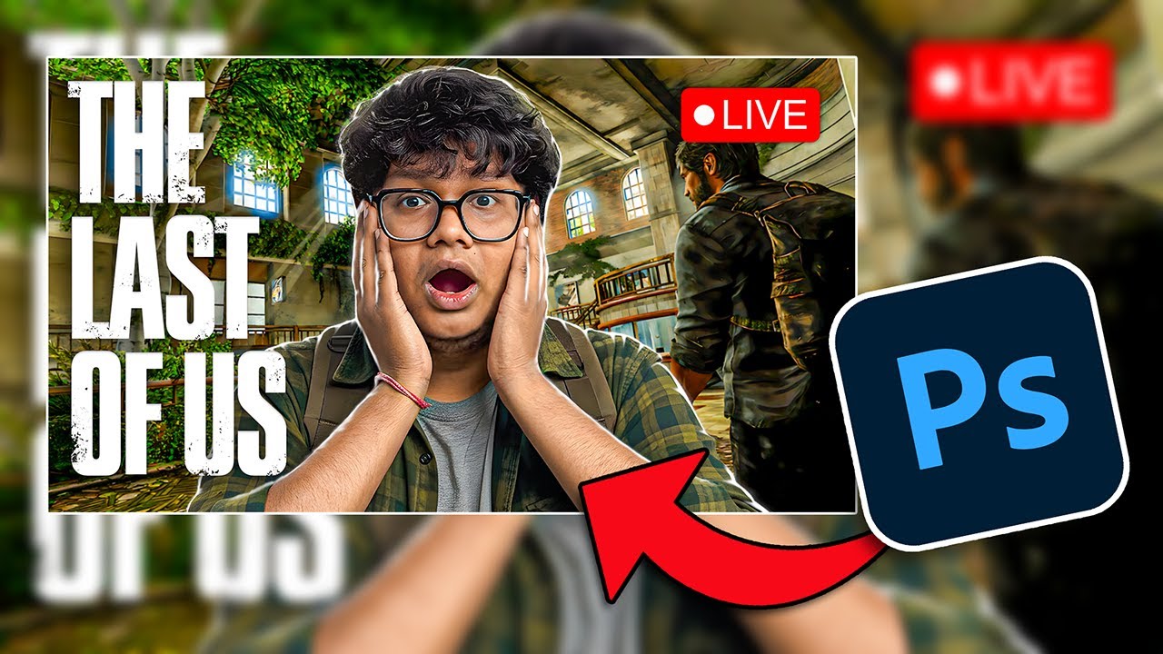MAKING The Last of Us Part 1 Thumbnail LIVE 🔥 Photoshop Stream (Chat ...