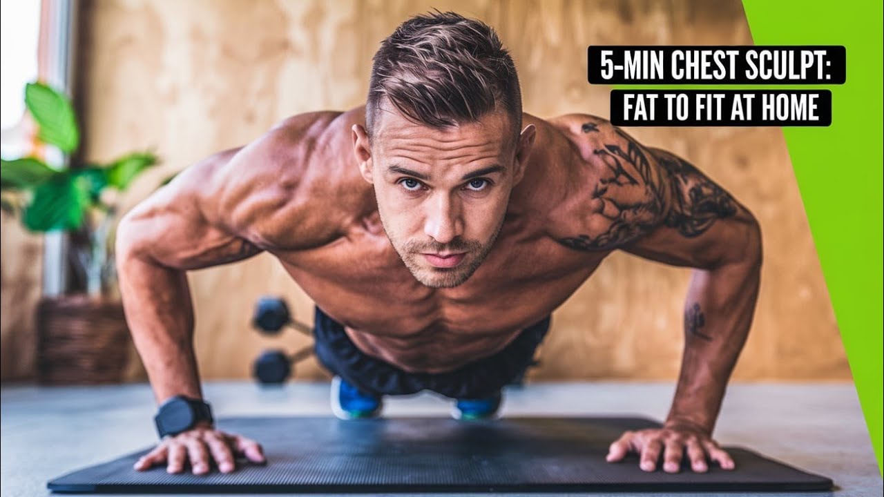 5-Min Chest Sculpt: Fat to Fit at Home (CHEST WORKOUT) - YouTube