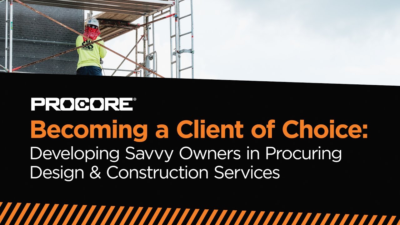 Becoming a Client of Choice in Construction - YouTube