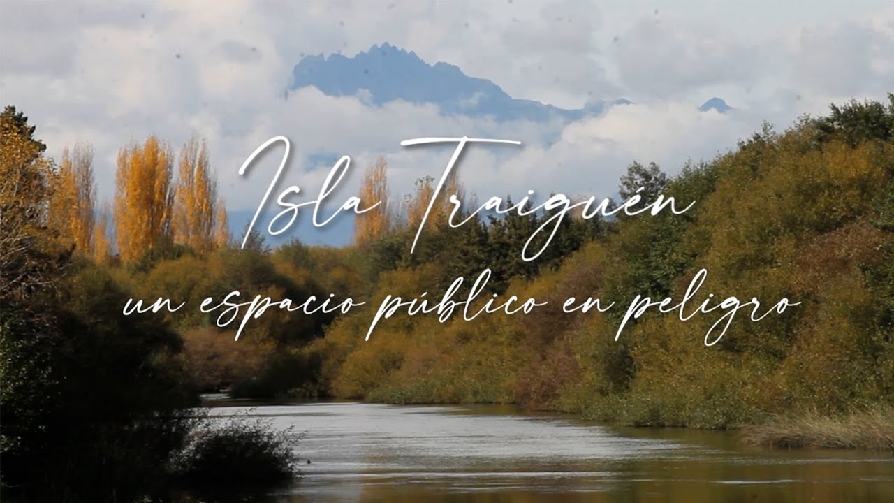 Isla Traiguén. Un espacio público en peligro [Documental] - YouTube