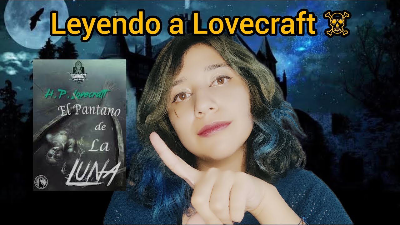 2° Circulo de lectura/Cuentos de Lovecraft. 6.- El pantano de la luna ...