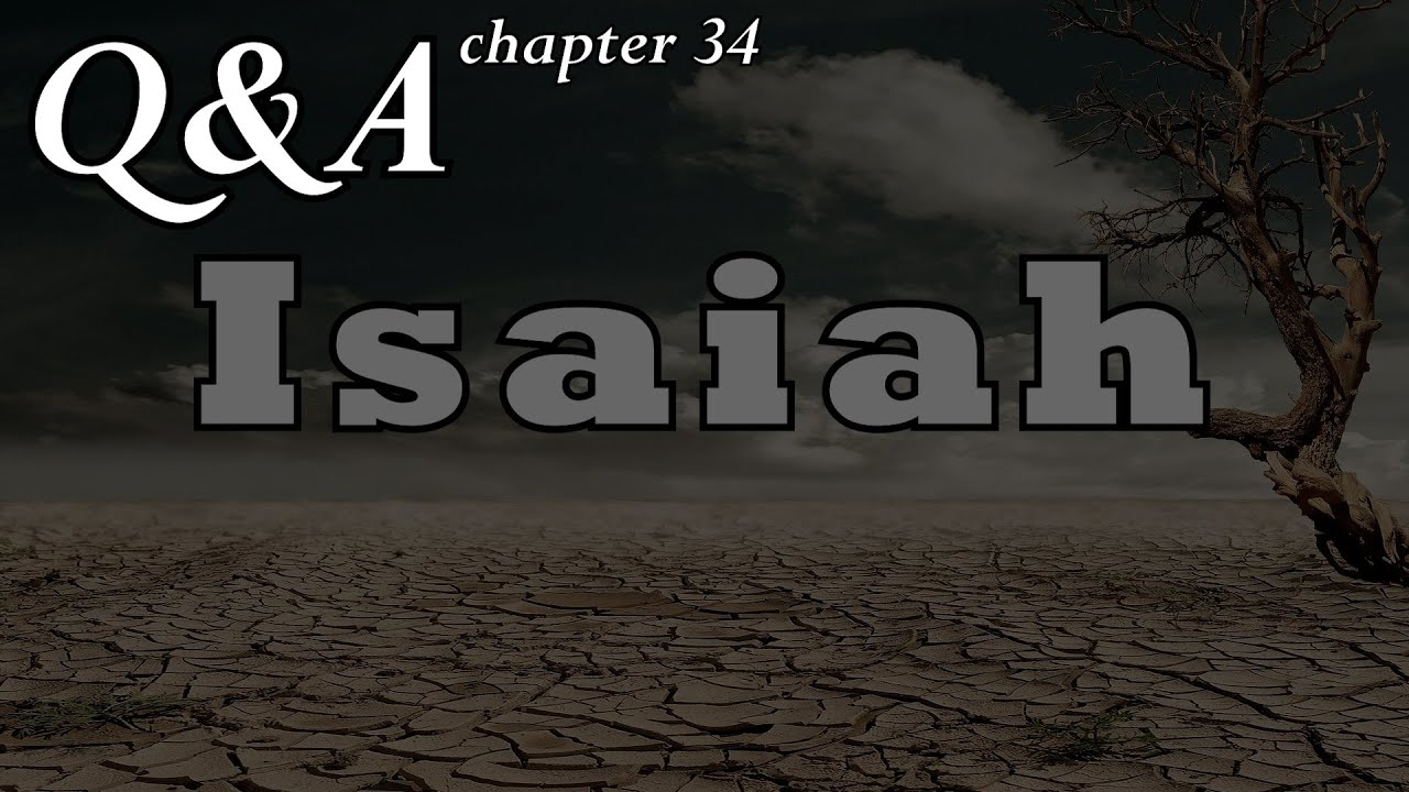 Q&A Isaiah chapter 34 - YouTube