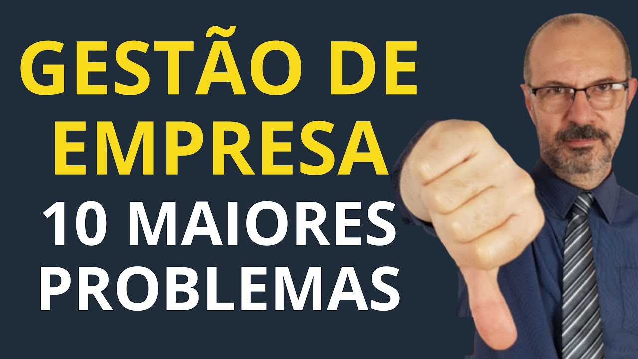 10 Maiores Problemas na Gestão De Empresas - Gestão Empresarial ...