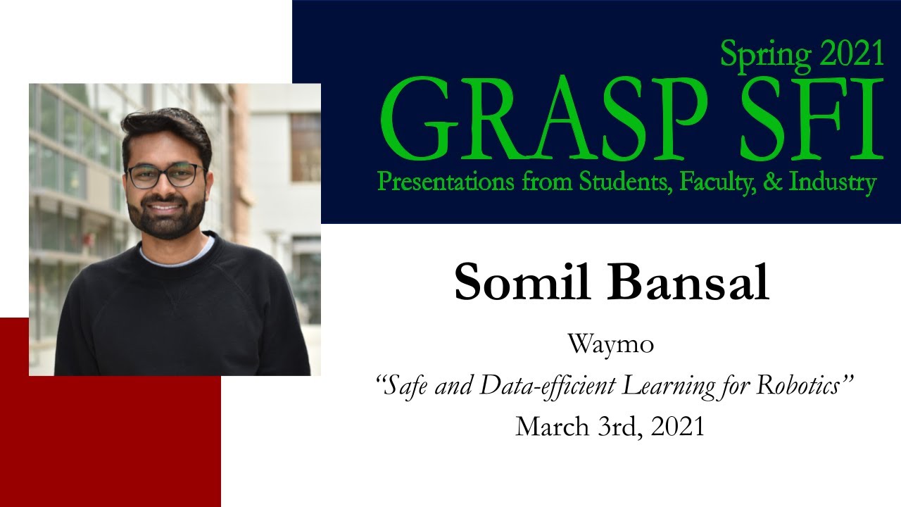Spring 2021 GRASP SFI: Somil Bansal - March 3rd, 2021 - YouTube