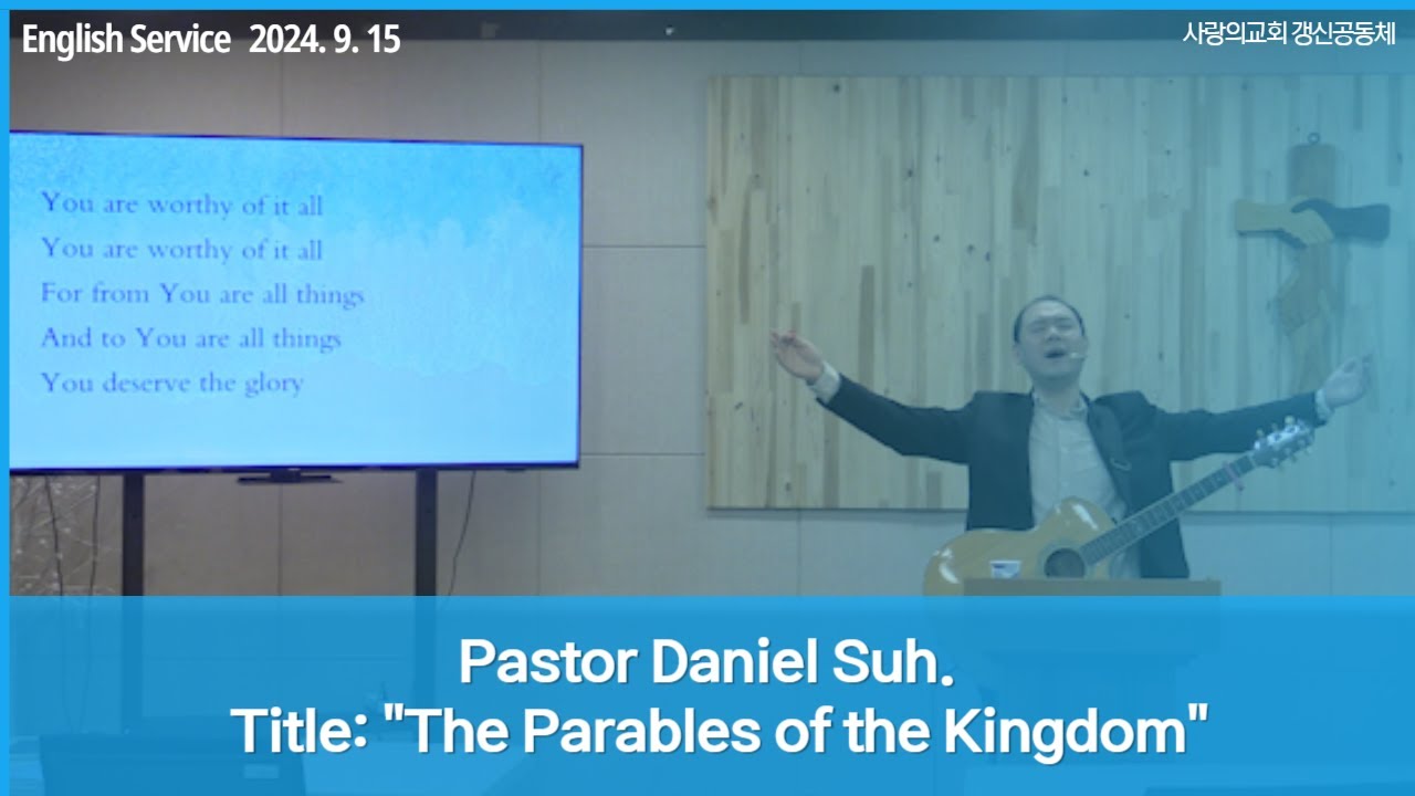 2024, 9, 15 ENGLISH SERVICE, Pastor Daniel Suh. Title: "The Parables of the Kingdom" - YouTube