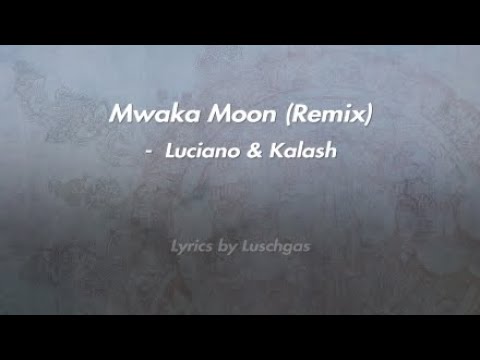 Mwaka Moon (Remix) - Luciano & Kalash (Lyrics)