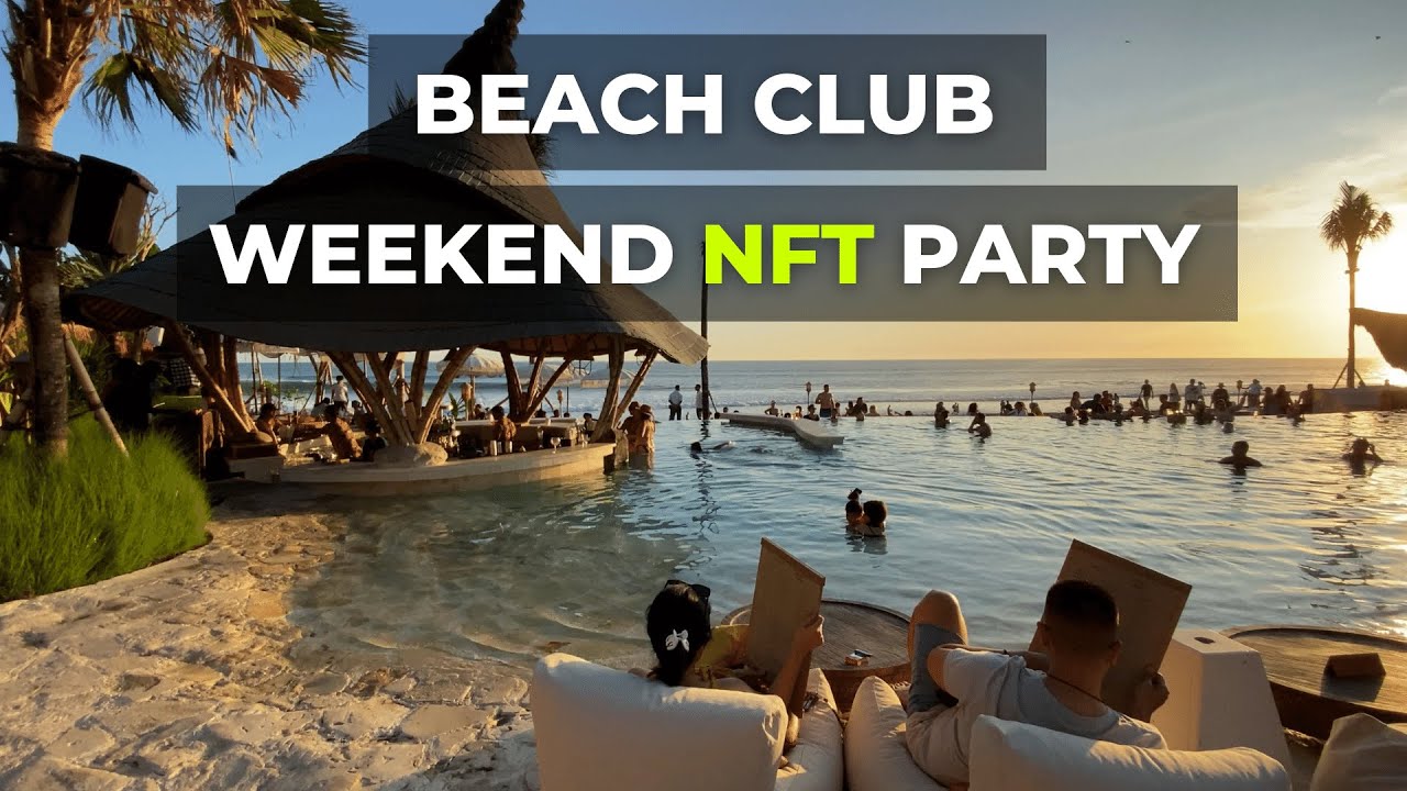 NFT BALI - Beach Club NFT Party & Network Event - YouTube