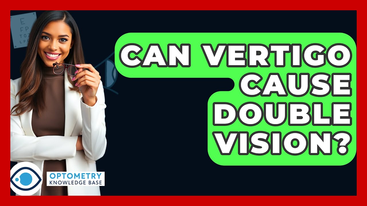 Can Vertigo Cause Double Vision? - Optometry Knowledge Base - YouTube