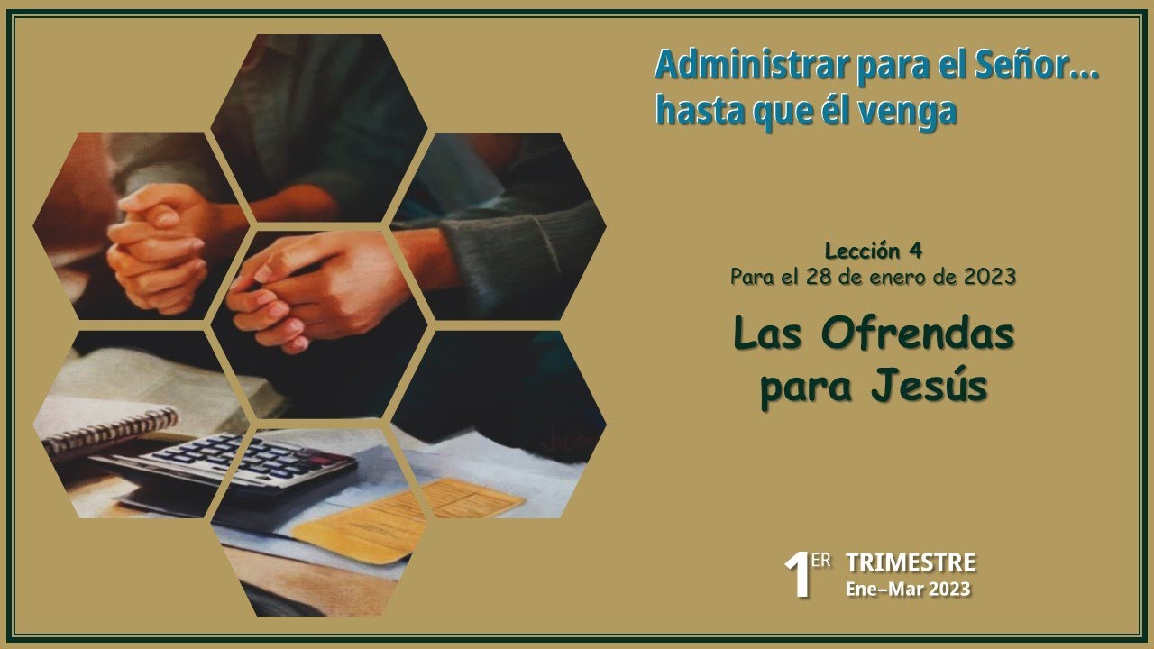 Lección 04 - Las Ofrendas Para Jesús - YouTube
