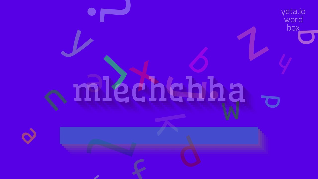 How to say "mlechchha"! (High Quality Voices) - YouTube