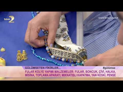 Derya Baykal'la Gülümse: Fular Kolye Yapımı