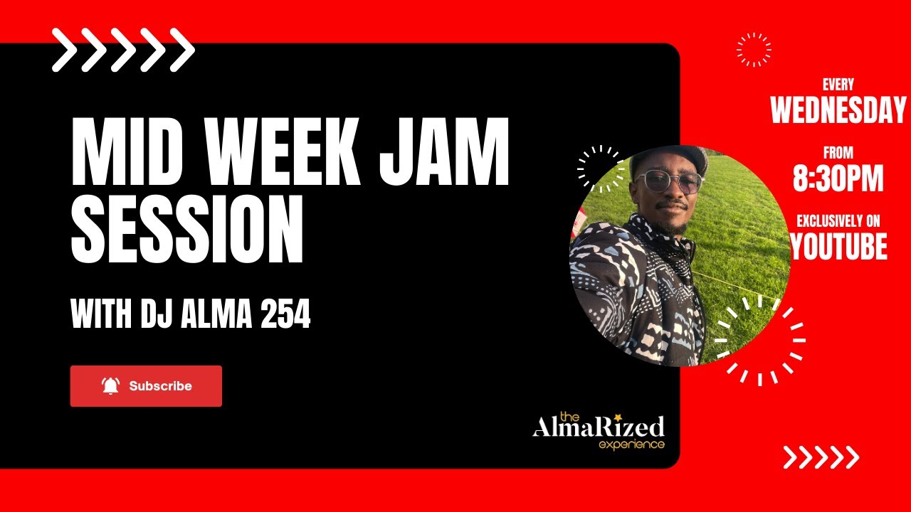 Mid Week Jam Session | DJ Alma 254 | 12th March 2025 - YouTube