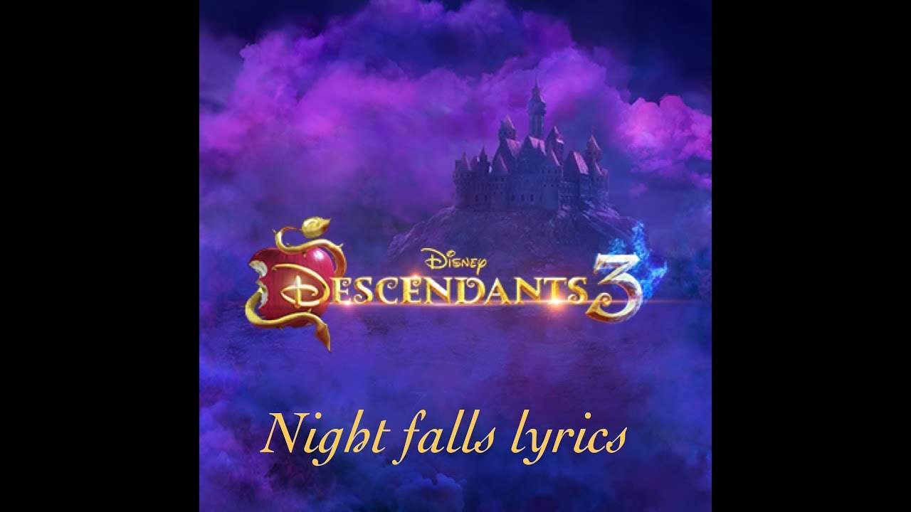 Descendants 3 Night Falls Lyrics - YouTube