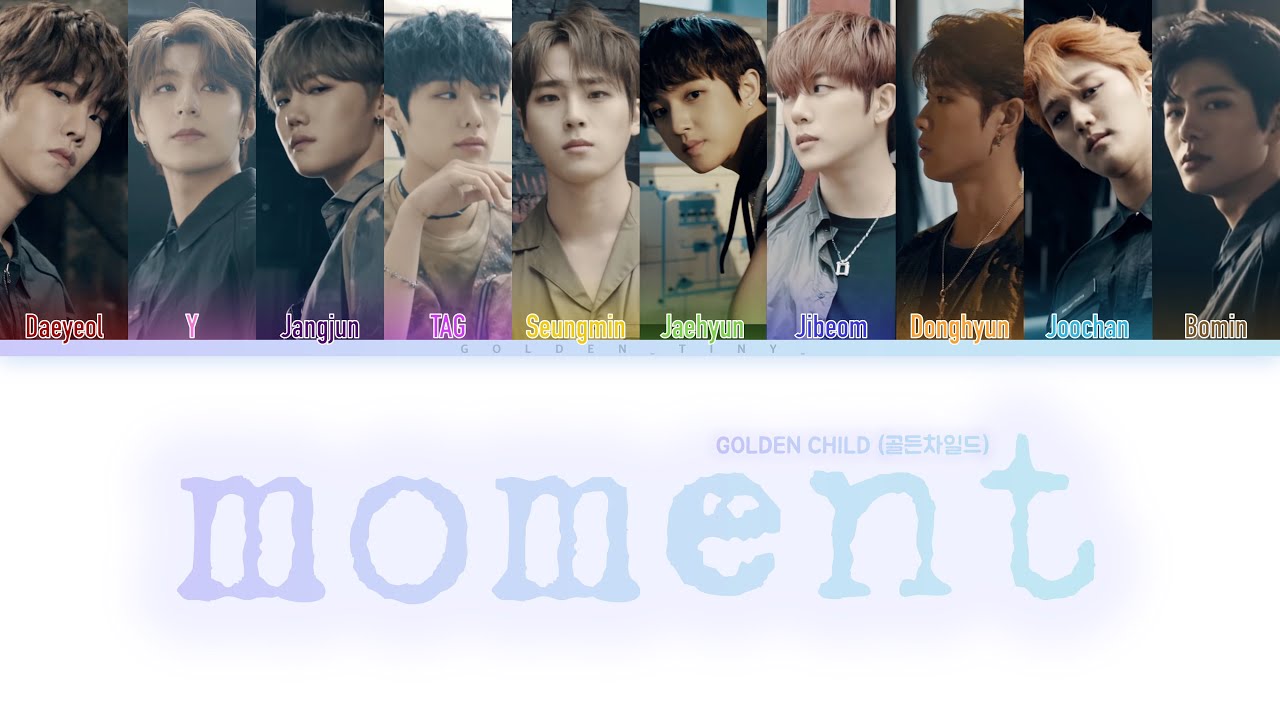 Golden Child (골든차일드) - Moment (혼잣말) - Lyrics (Han/Rom/Eng) - YouTube
