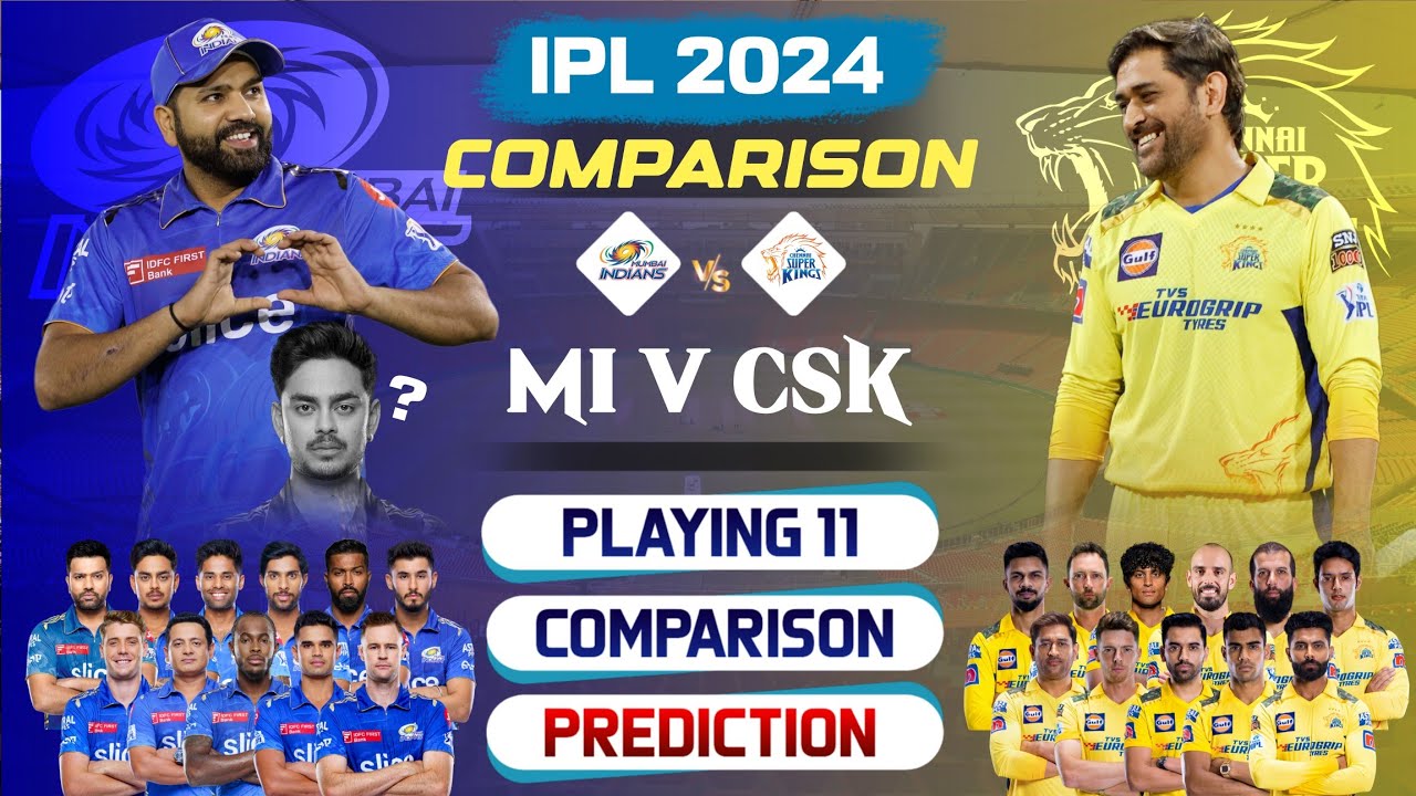 MI vs CSK Team Comparison 2024 | CSK vs MI Playing 11 Comparison 2024 ...