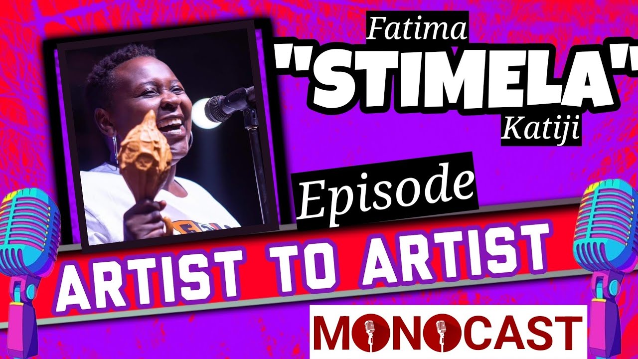 Fatima 'Stimela' Katiji on Artist To Artist MonoCast(ep 10) with Mono Mukundu - YouTube
