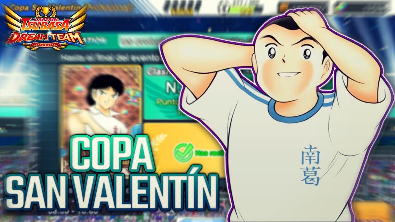 TERMINANDO la COPA de SAN VALENTÍN!! - Captain Tsubasa: Dream Team ...