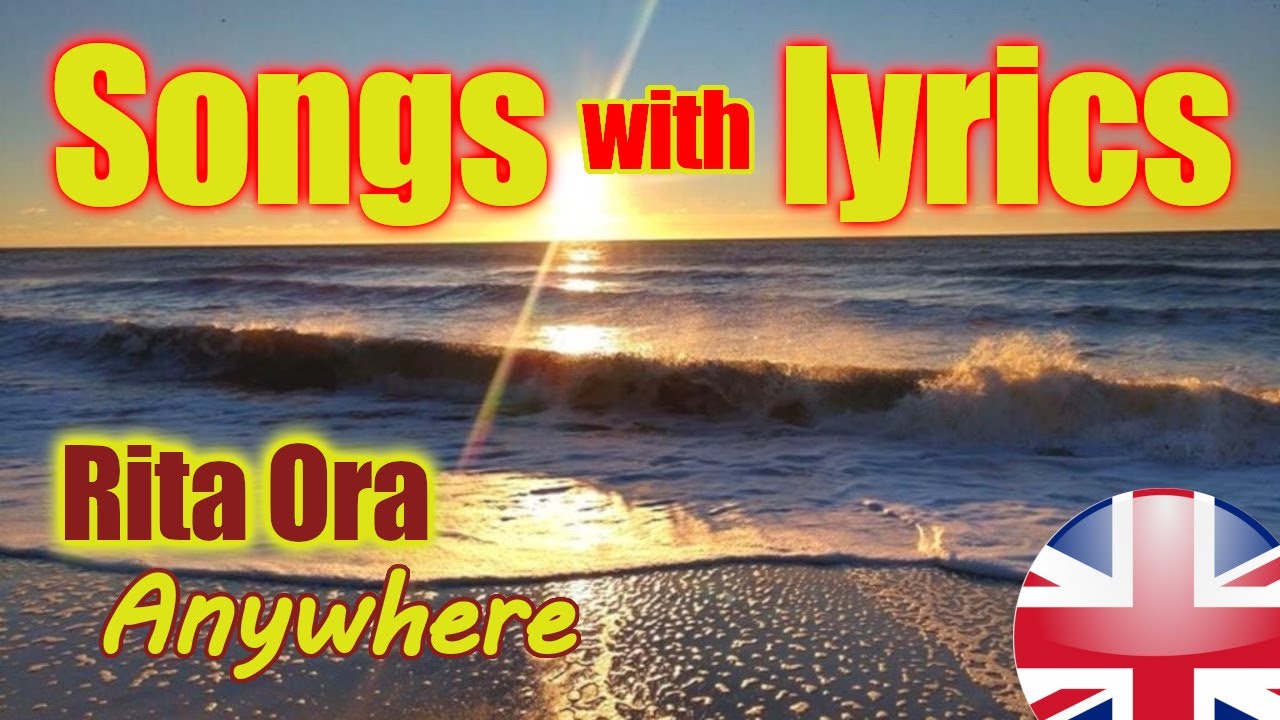 Piosenki z tłumaczeniem - Rita Ora - Anywhere (Song with Lyrics) - YouTube