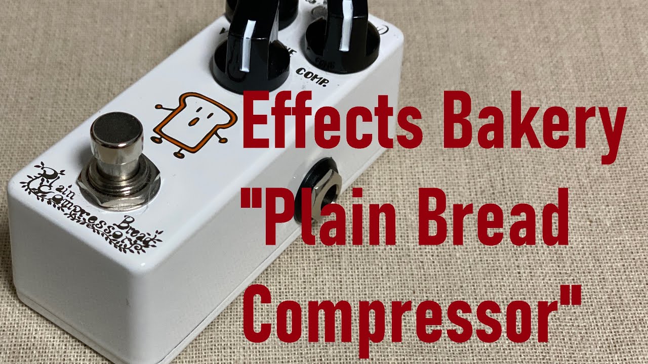Effects Bakery"Plain Bread Compressor" - YouTube