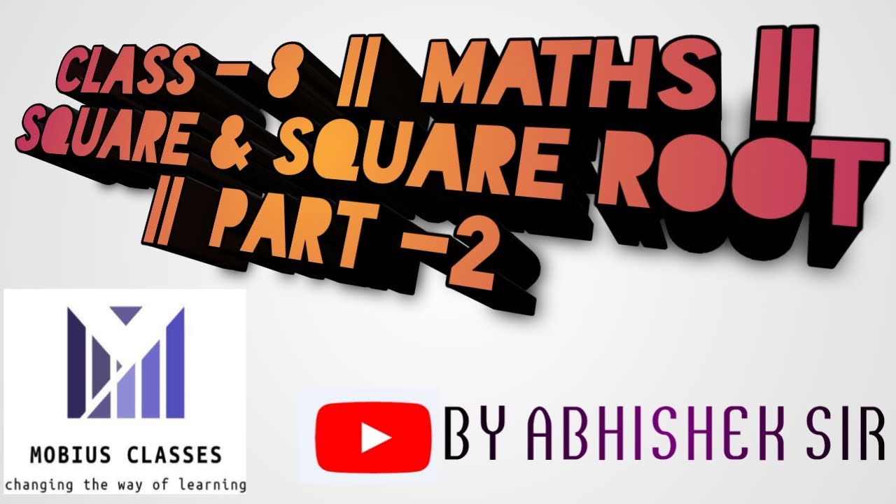 Square & Square Root ll Part 2 ll Class 8 ll Mobius Classes - YouTube